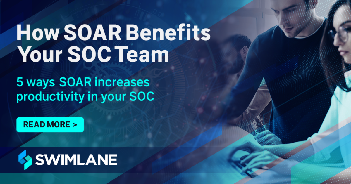 The Benefits of SOAR for your SOC Team